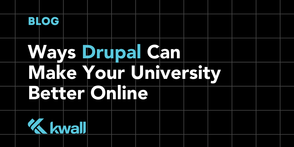 Ways Drupal Can Make Your University Better Online