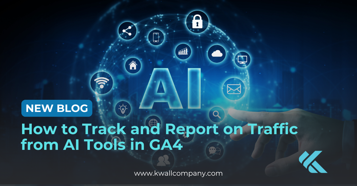 How to Track and Report on Traffic from AI Tools in GA4 - KWALL