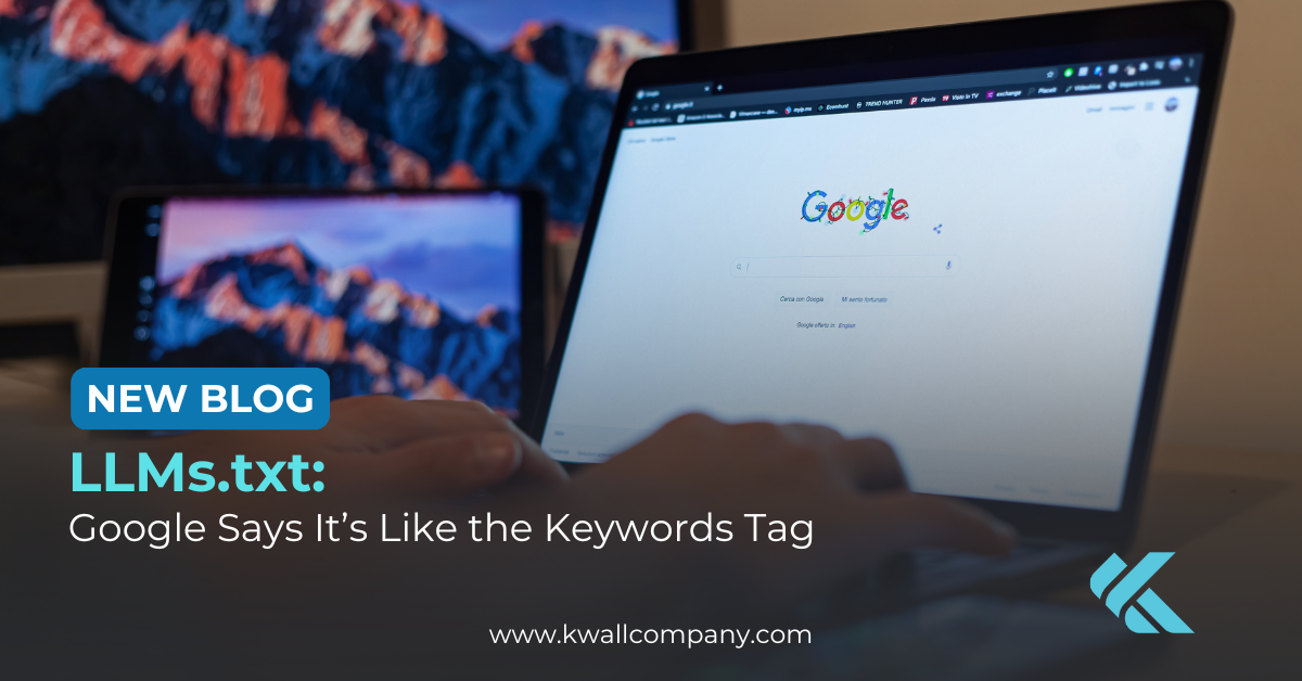 LLMs.txt: Google Says It’s Like the Keywords Tag - KWALL